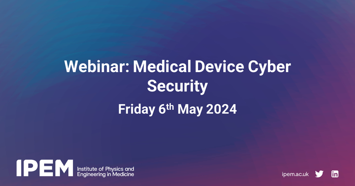 Webinar Medical Device Cyber Security Ipem